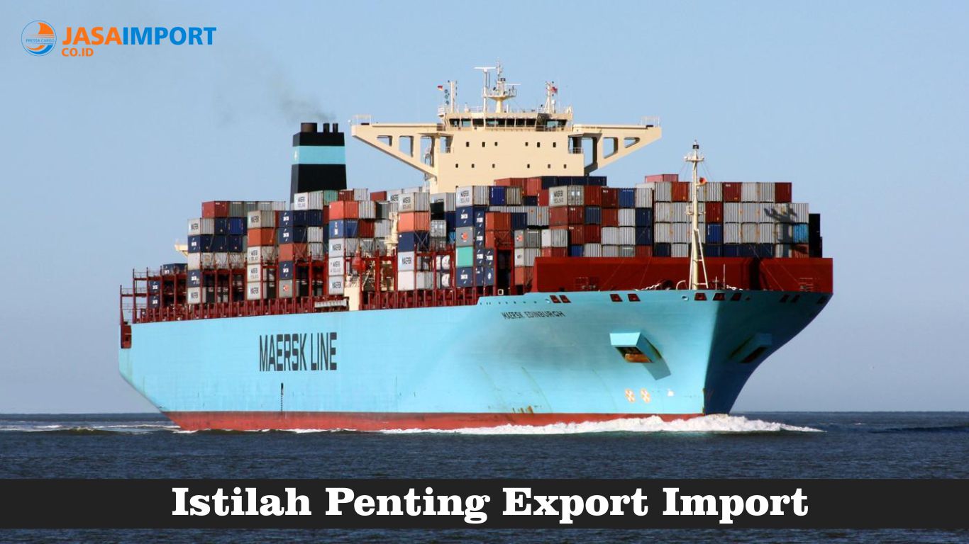 Istilah dalam Export Import dan Glossary Perdagangan Antar Negara